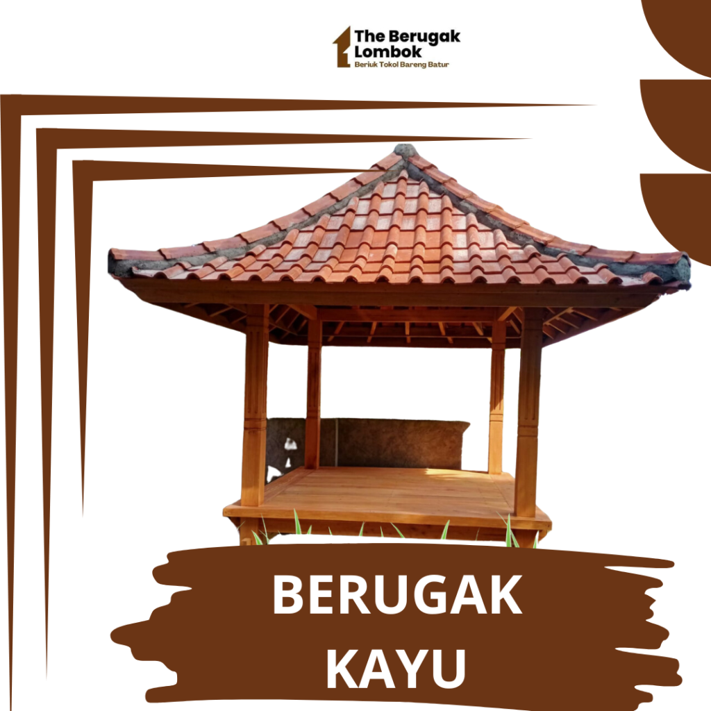 5 Tips Memilih Berugak Kayu Yang Tepat - BERUGAK LOMBOK